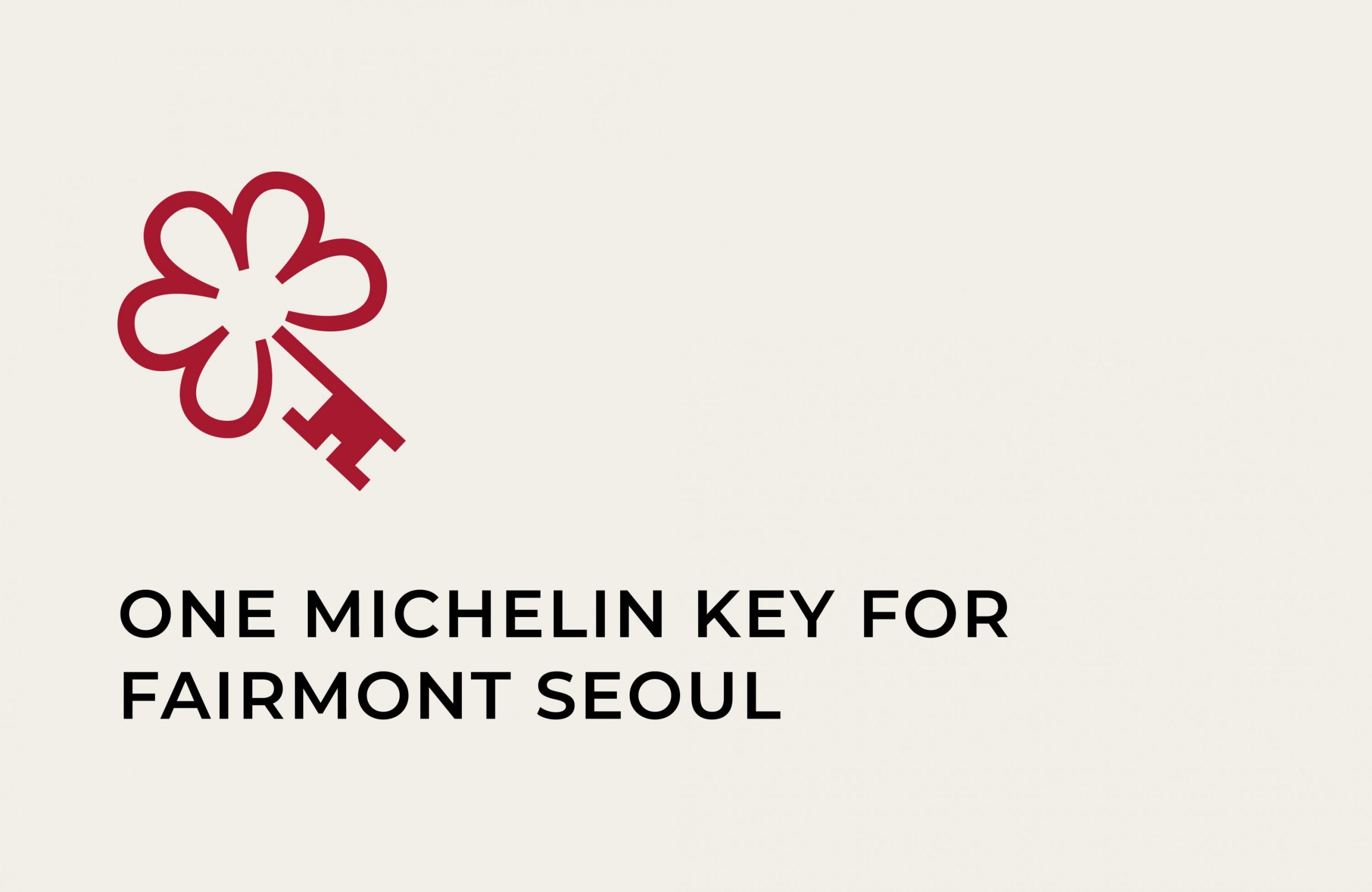 ONE MICHELIN KEY FOR FAIRMONT SEOUL | MECHELIN Key