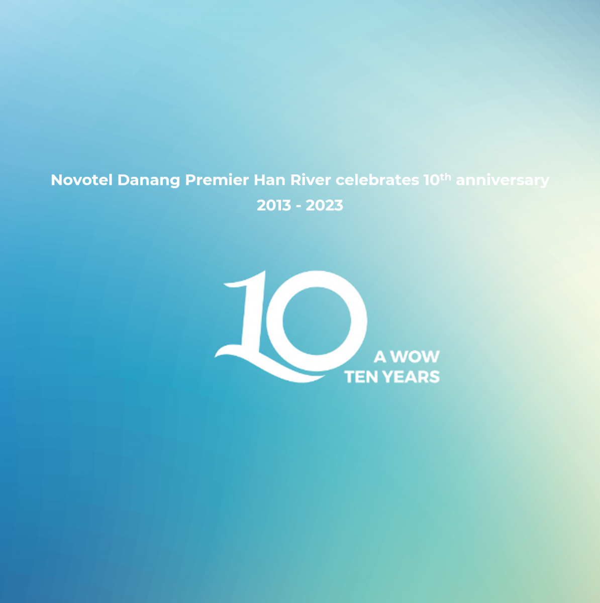 Novotel Danang Premier Han River celebrates its 10th anniversary